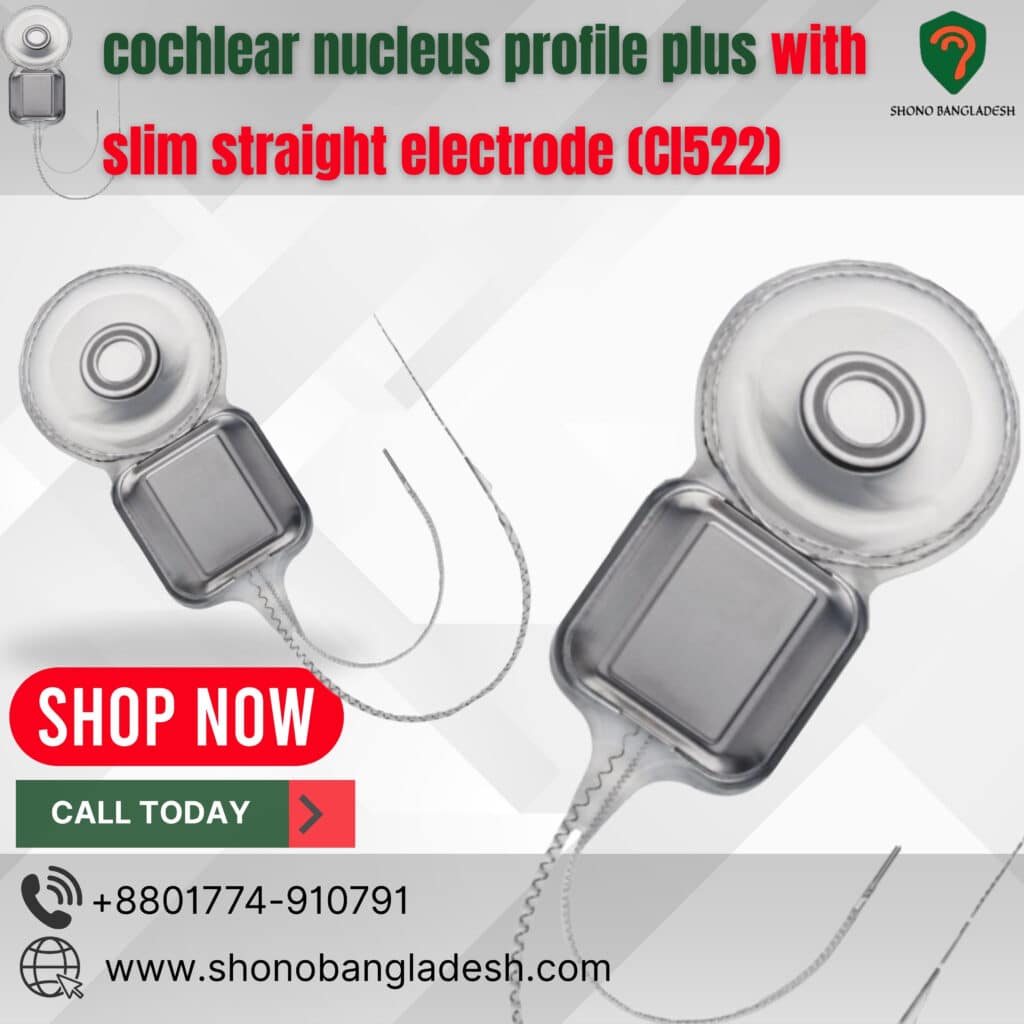 Cochlear Nucleus Profile Plus With Slim Straight Electrode (CI522) - Shono Bangladesh